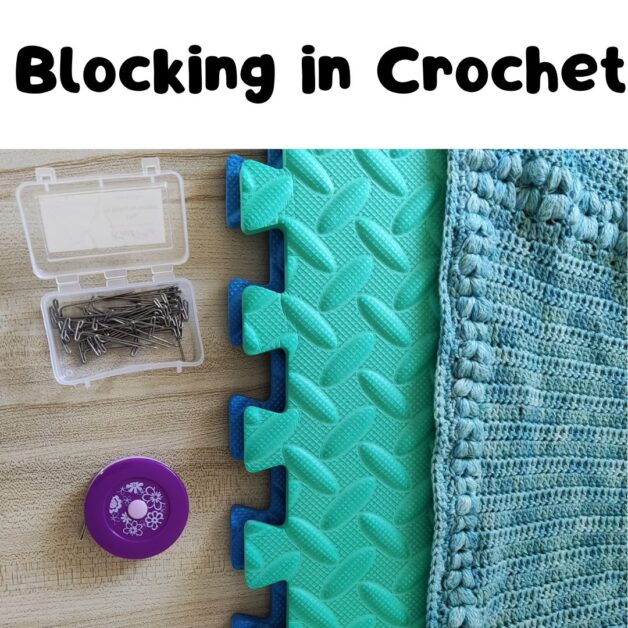 Blocking in Crochet - The easy methods - Fosbas Designs