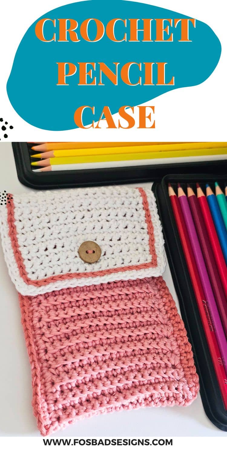 Crochet Pencil Case Pattern - Fosbas Designs